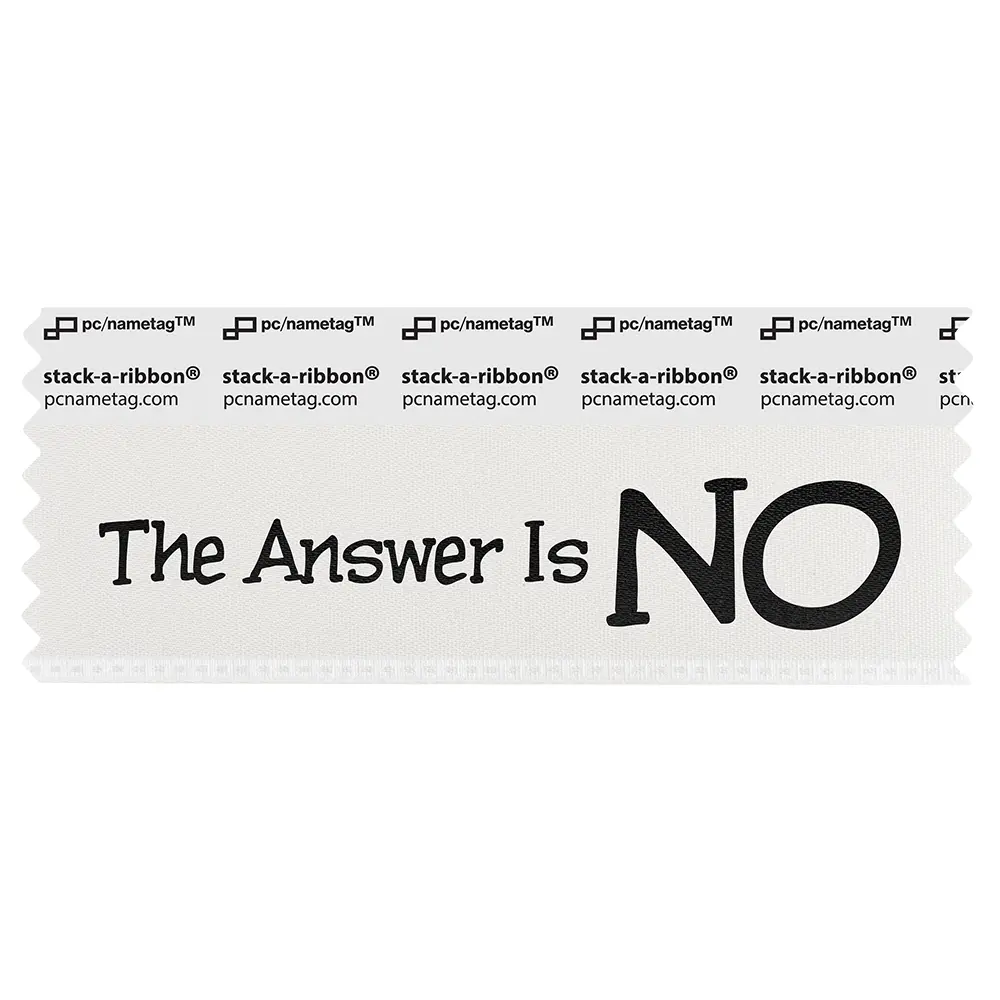 The Answer is No | Badge Ribbon | pc/nametag